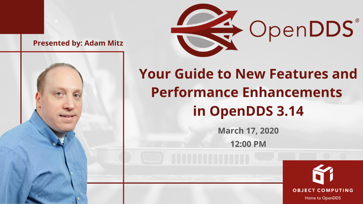 Your Guide To New Features And Performance Enhancements In Opendds 3 14