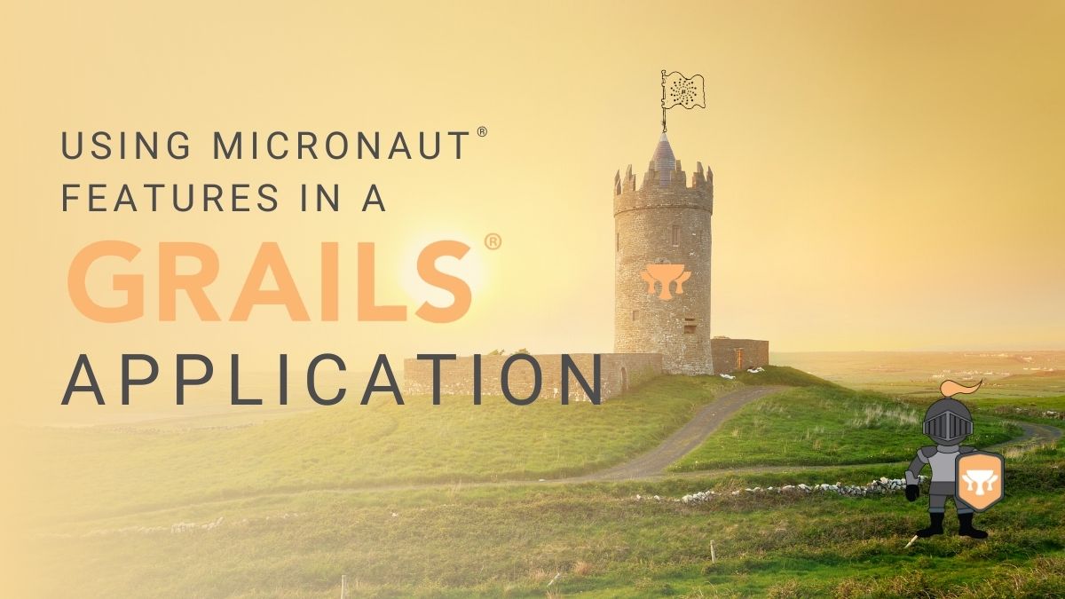 Using Micronaut Features In A Grails Application Object Computing Inc