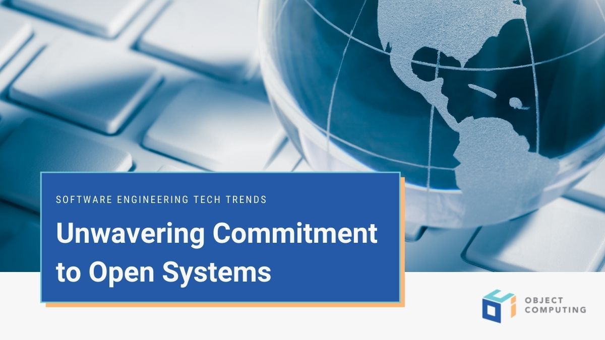 Unwavering Commitment to Open Systems | Object Computing, Inc.