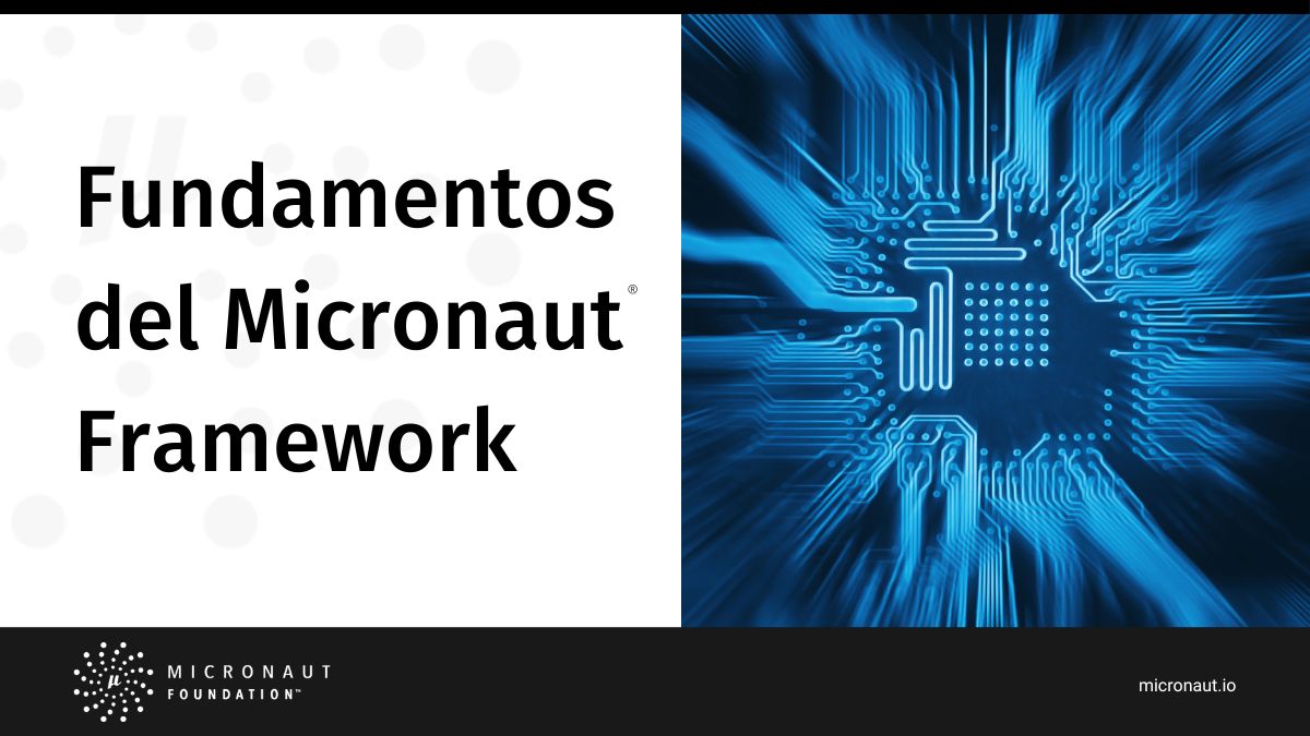 Fundamentos del Micronaut Framework | Object Computing, Inc. Fundamentos del Micronaut Framework | Object Computing, Inc.