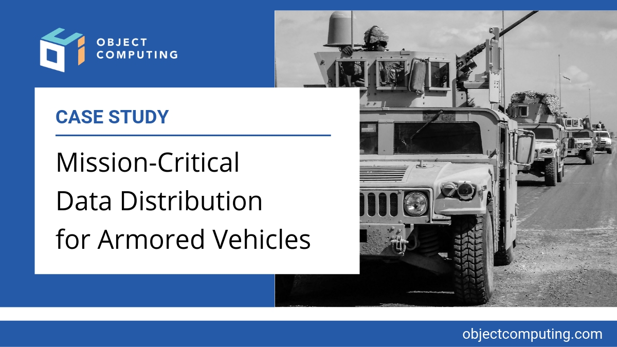 Mission-Critical Data Distribution For Armored Vehicles | Object Computing, Inc.
