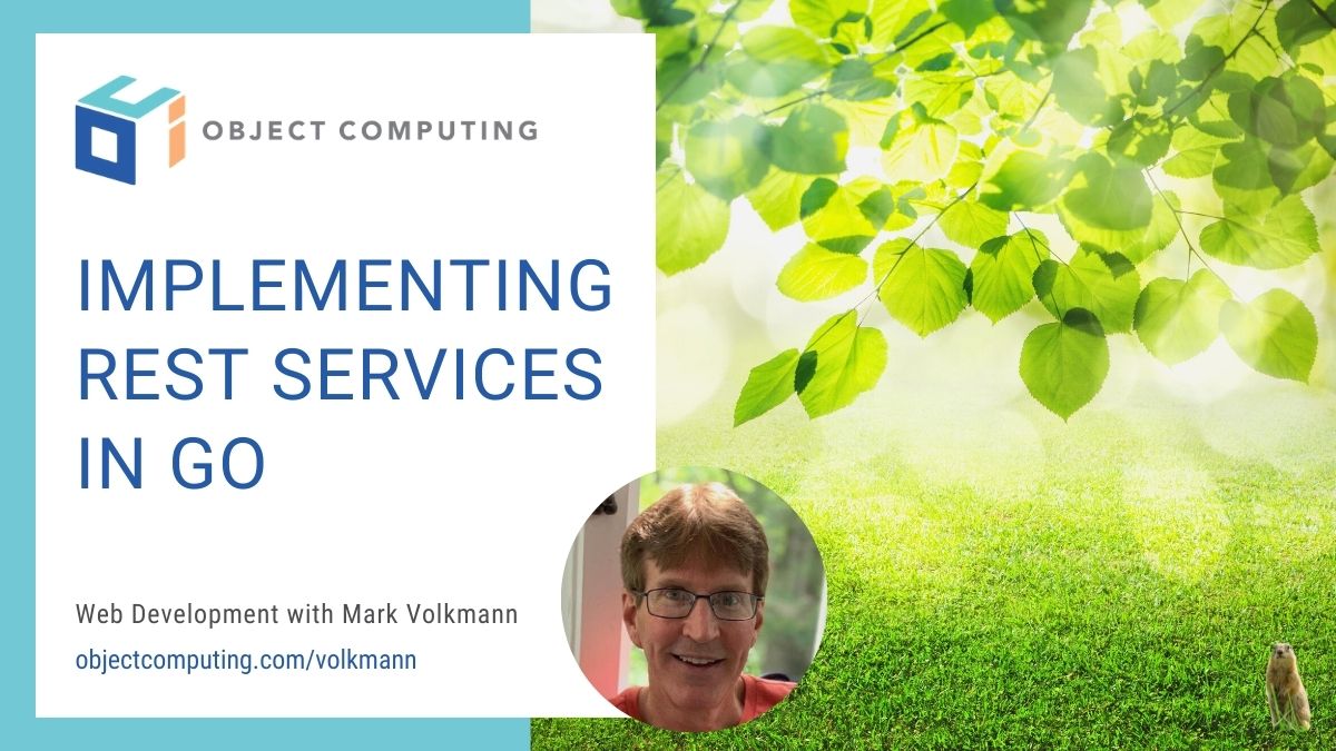 Implementing Rest Services In Go Object Computing Inc