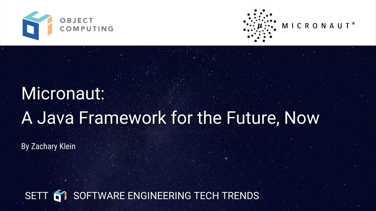 Micronaut: A Java Framework for the Future, Now | Object Computing, Inc.