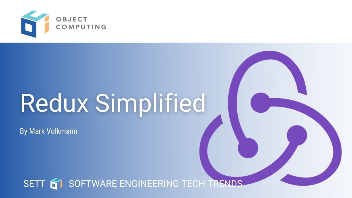 Redux Simplified | Object Computing, Inc.
